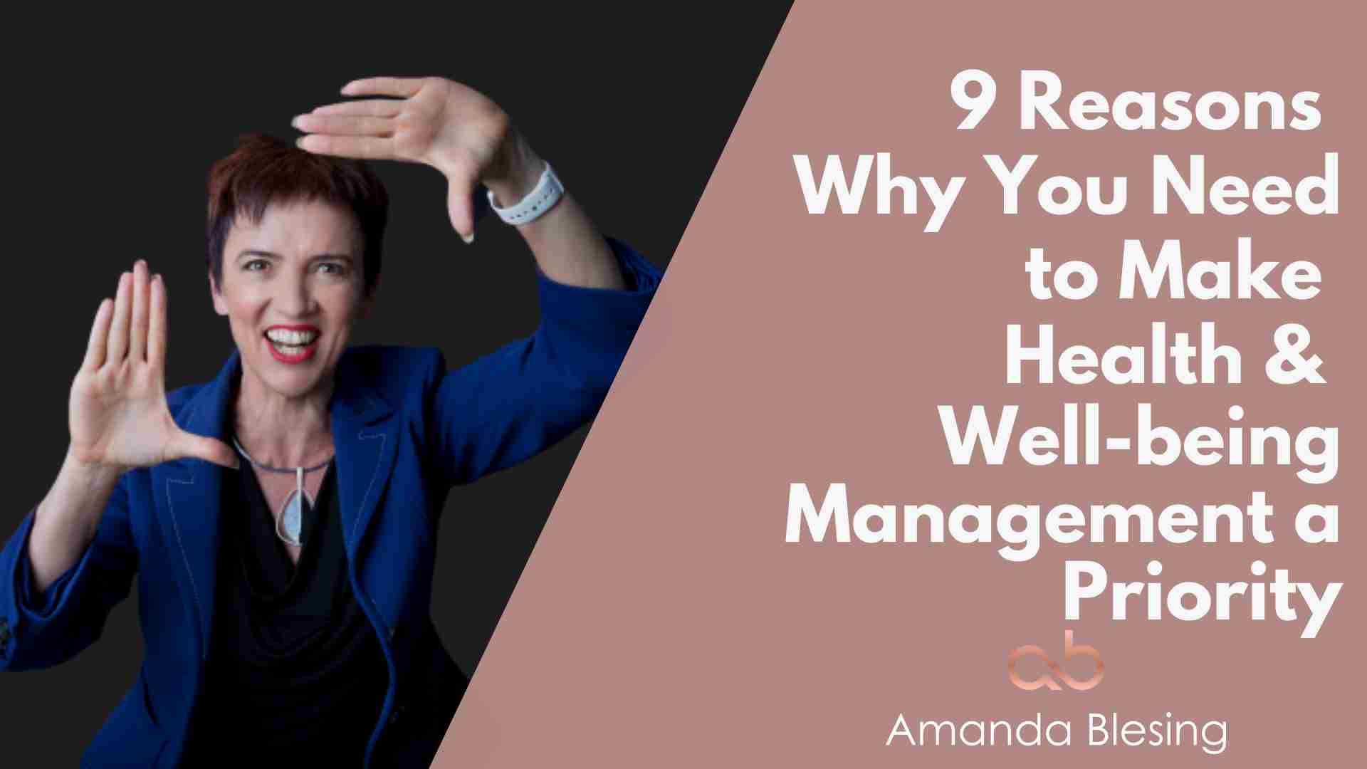 Nine Reasons Why You Need to Make Health and Well-being Management a ...