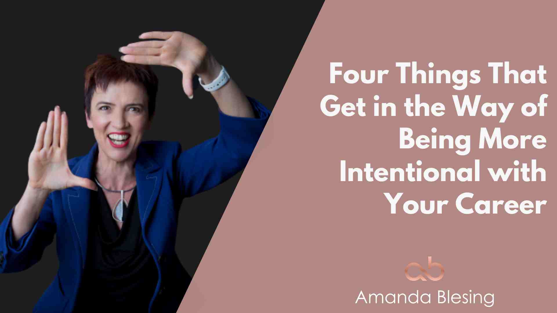 Four Things That Get in the Way of Being More Intentional with Your ...