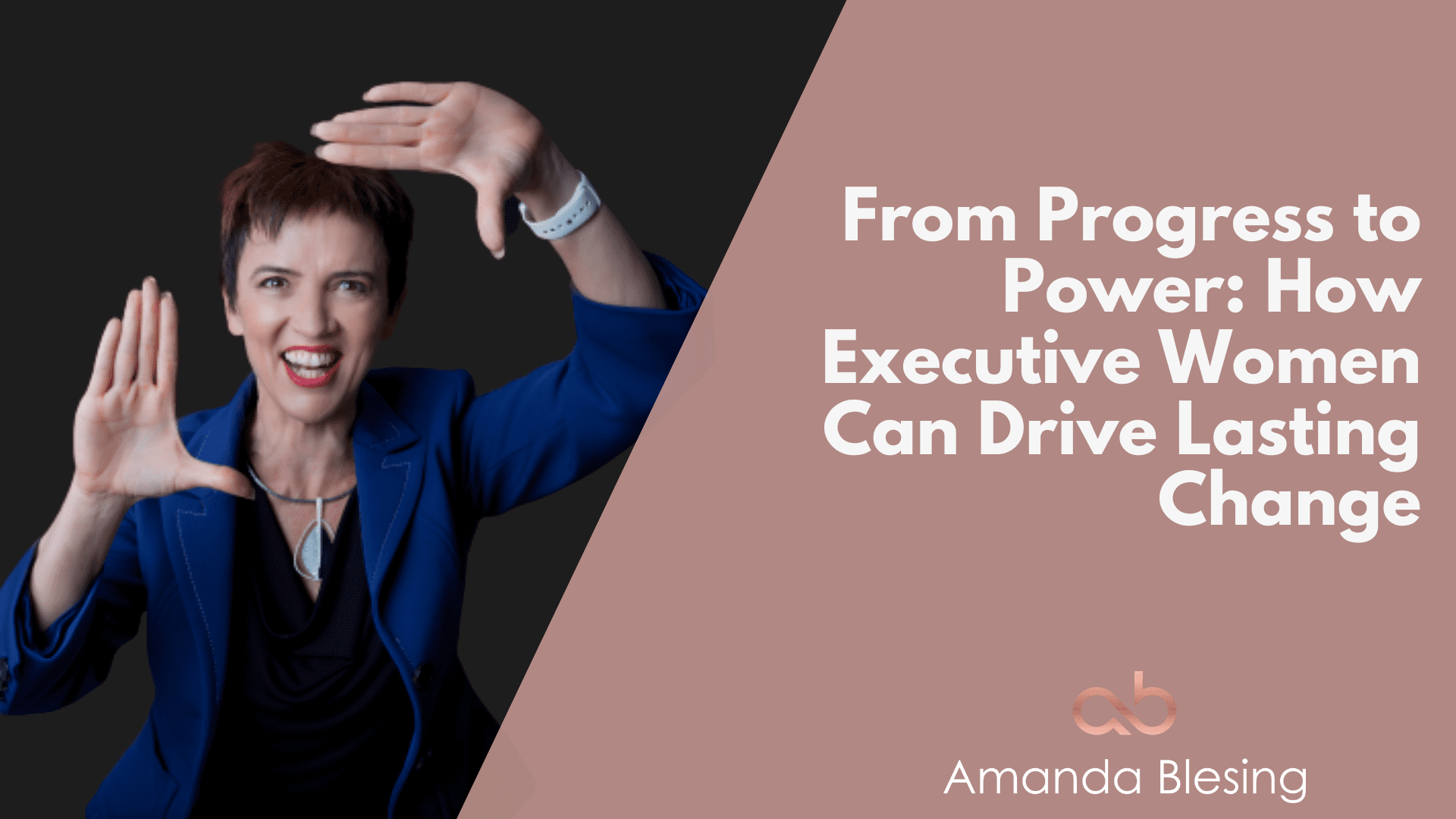From Progress to Power: How Executive Women Can Drive Lasting Change ...