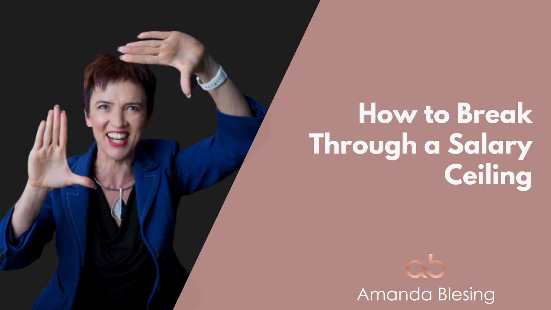 How to Break Through a Salary Ceiling | Amanda Blesing